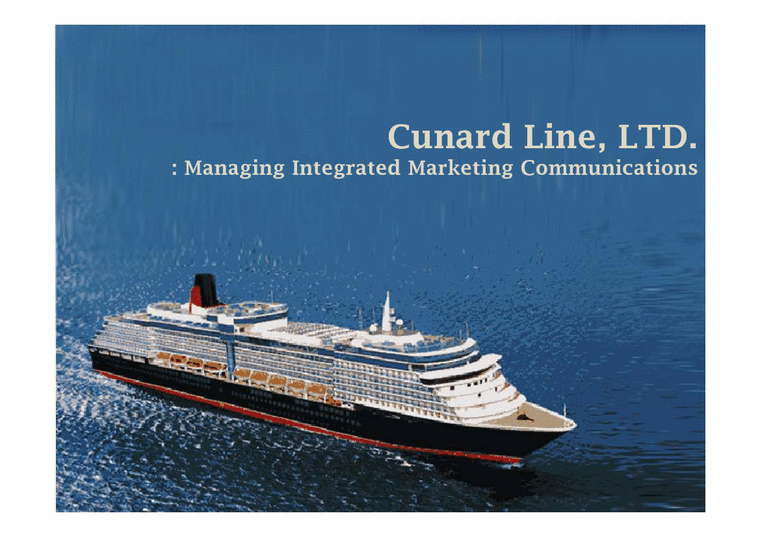 Cunard Line LTD 마케팅 커뮤니케이션 - 경제경영