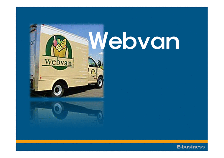 이비지니스 온라인 식료품업체 웹밴(Webvan) 경영 실패 사례 조사 - 경제경영