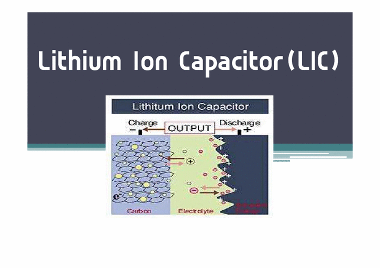 전지공학 Lithium Ion Capacitor(LIC) 리튬이온 커패시터 전망 및 개선점 - 자연/공학