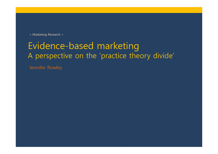 근거중심 마케팅(Evidence-based marketing)-practice theory divide(영문) - 경제경영